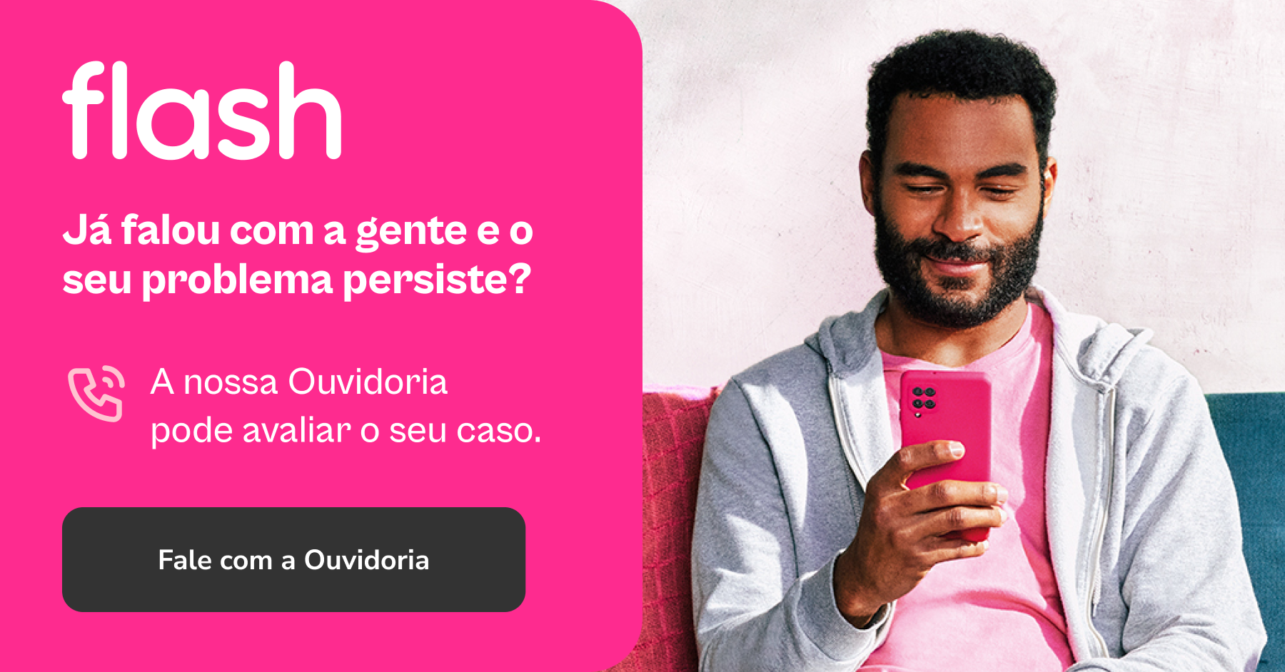 Ouvidoria da Flash | Atendimento para casos especiais